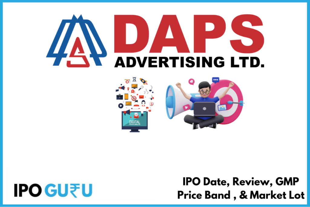 DAPS Advertising SME IPO Date, GMP, Price, Review, Allotment - IPO Guru
